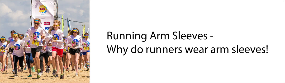 Running Arm Sleeves - Why do runners wear arm sleeves?